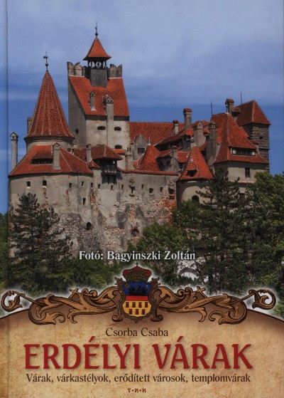 Könyv: Erdélyi várak (Csorba Csaba)