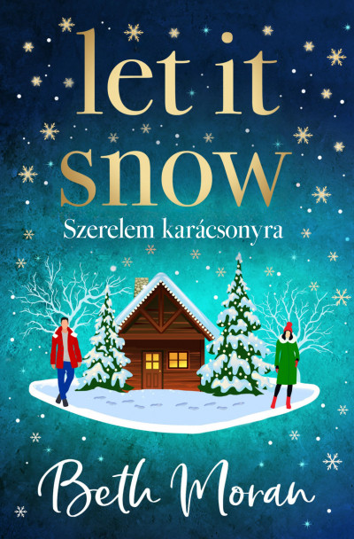 Könyv: Let It Snow - Szerelem karácsonyra (Beth Moran)