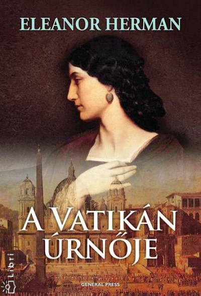 Könyv: A Vatikán úrnője (Eleanor Herman)
